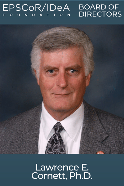 Lawrence E. Cornett, Ph.D. | EPSCoR/IDeA Foundation